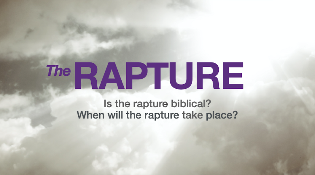 October 11, 2020 – RAPTURE Part 1, “Is the rapture biblical? When will ...